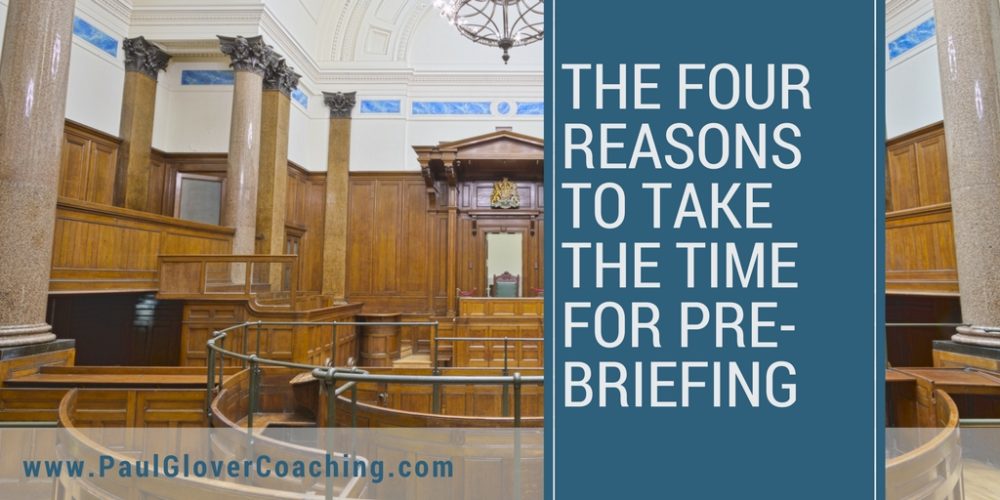 Paul Glover | The Four Reasons to Take the Time for Pre-Briefing